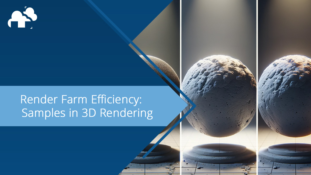 Improving render farm efficiency: Using samples in 3D rendering